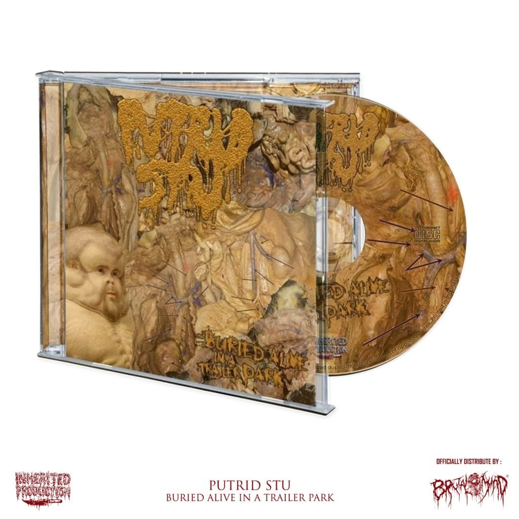 CD – PUTRID STU – Buried Alive in a Trailer Park – BRUTAL MIND